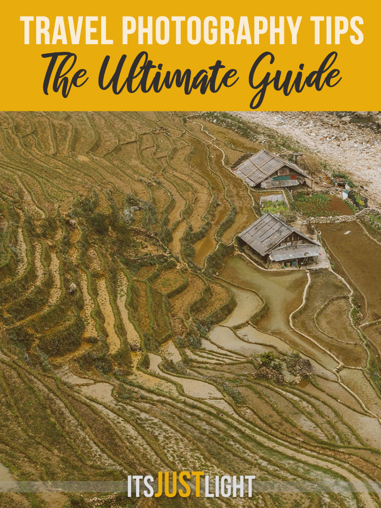 Travel Photography Tips: The Ultimate Guide » ItsJustLight.com